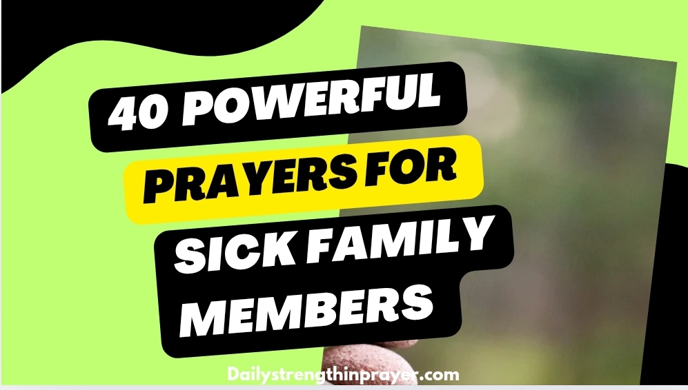 40 Powerful Healing Prayers for Sick Family Members