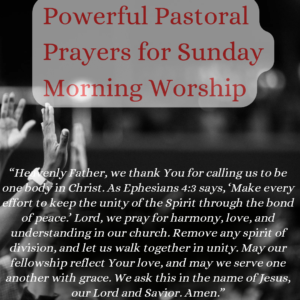 21 Powerful Pastoral Prayers for Sunday Morning Worship