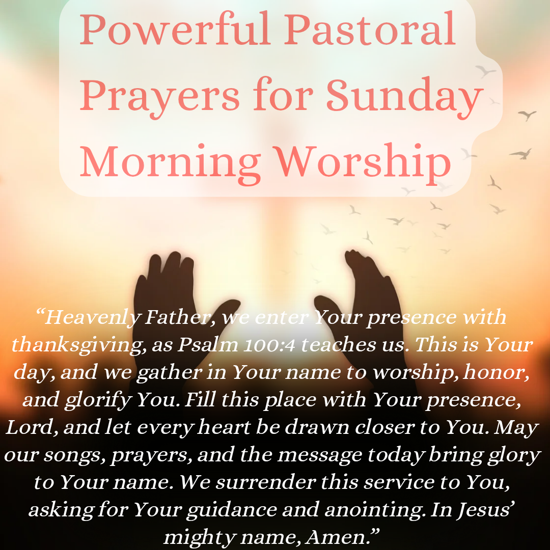 21 Powerful Pastoral Prayers for Sunday Morning Worship