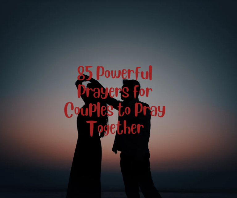 85 Powerful Prayers for Couples to Pray Together