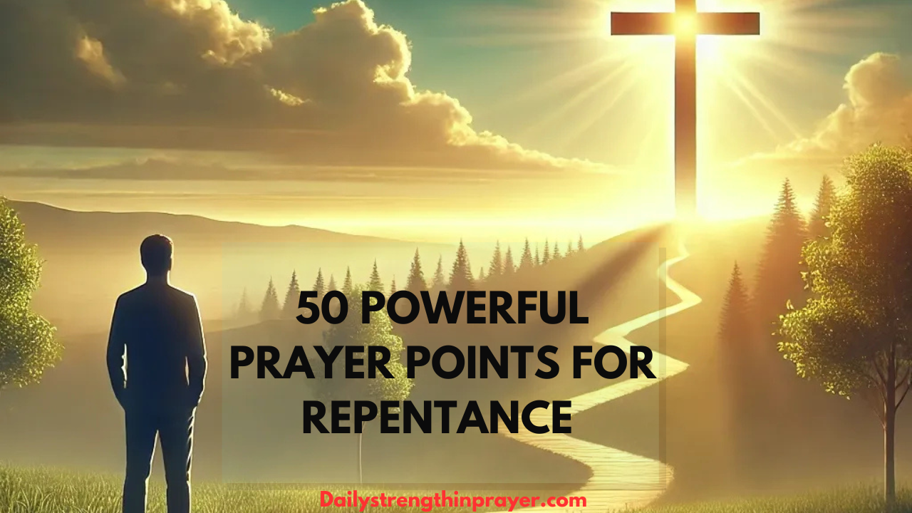 Prayer of Repentance:50 Prayer Points to Pray