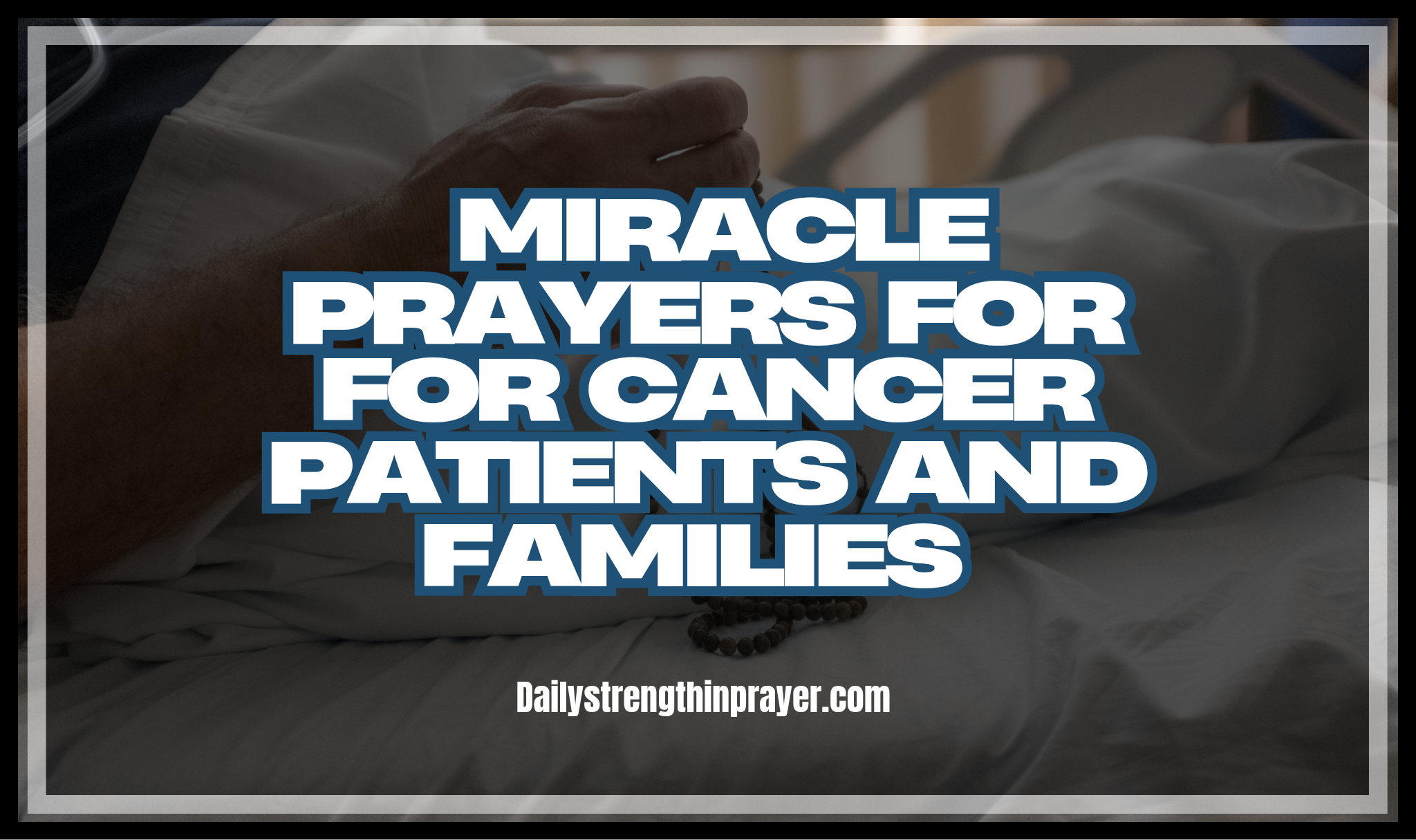 15 Powerful Miracle Prayers for Cancer Patients