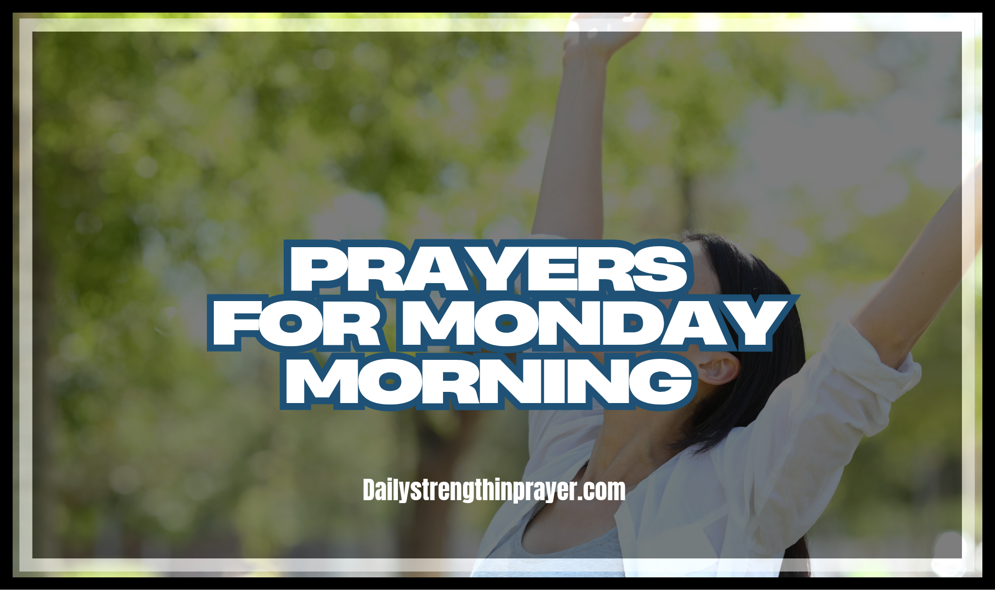 15 Short Uplifting Prayers for Monday Morning
