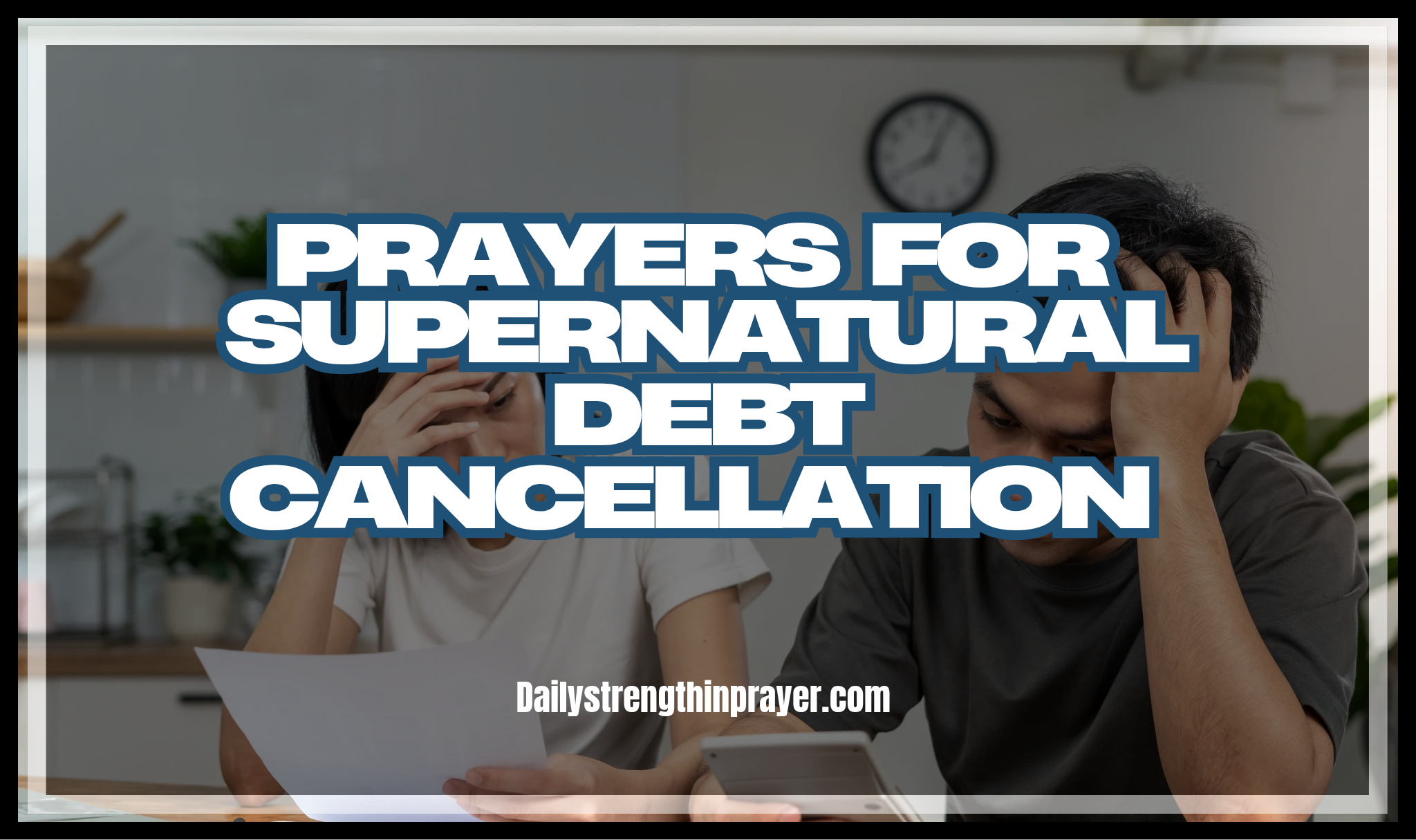 15 Prayers for Supernatural Debt Cancellation(with Scripture)