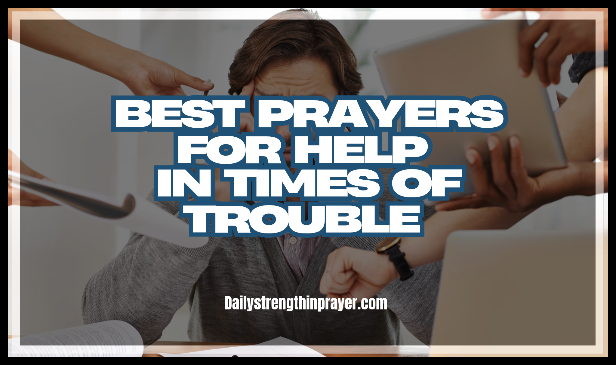 11 Best Prayers for Help in Times of Trouble