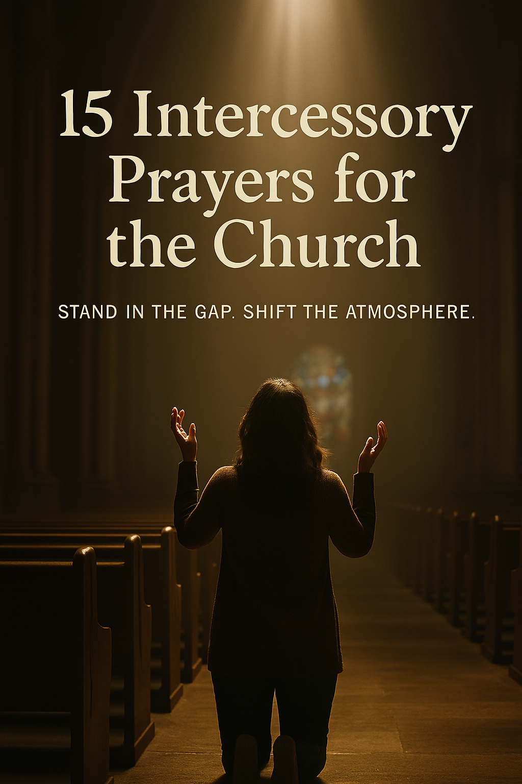 15 Intercessory Prayers for the Church (with Scripture)