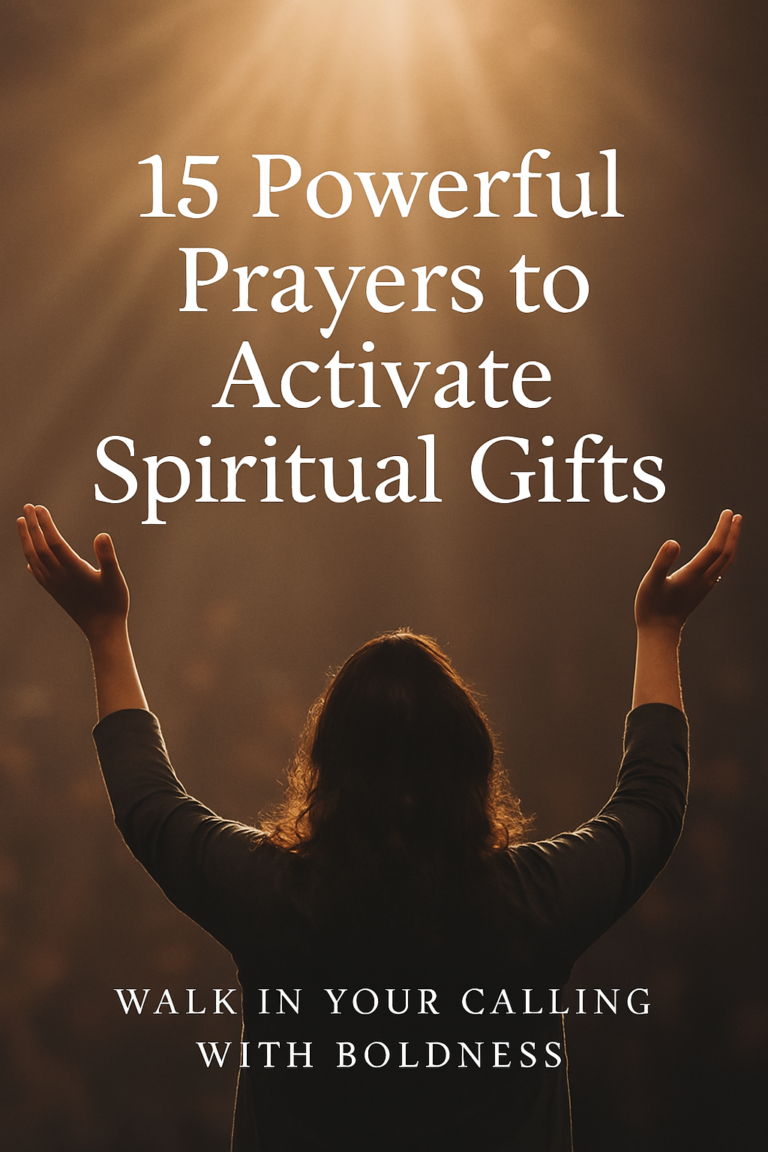 15 Most Powerful Prayers to Activate Spiritual Gifts