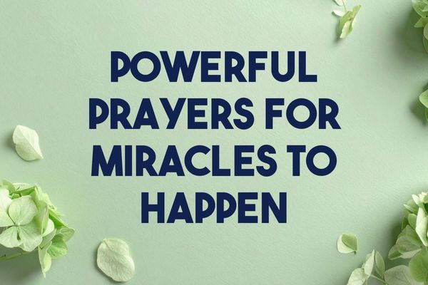 24 Powerful Prayers for Miracles to Happen Now